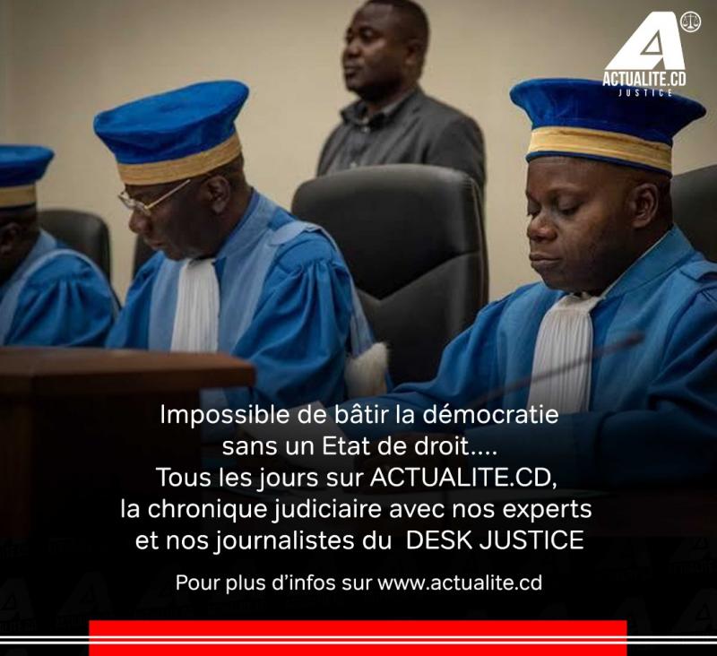 RDC : parce qu’il n’y a pas d’Etat de droit sans une véritable justice, ACTUALITE.CD lance son ...